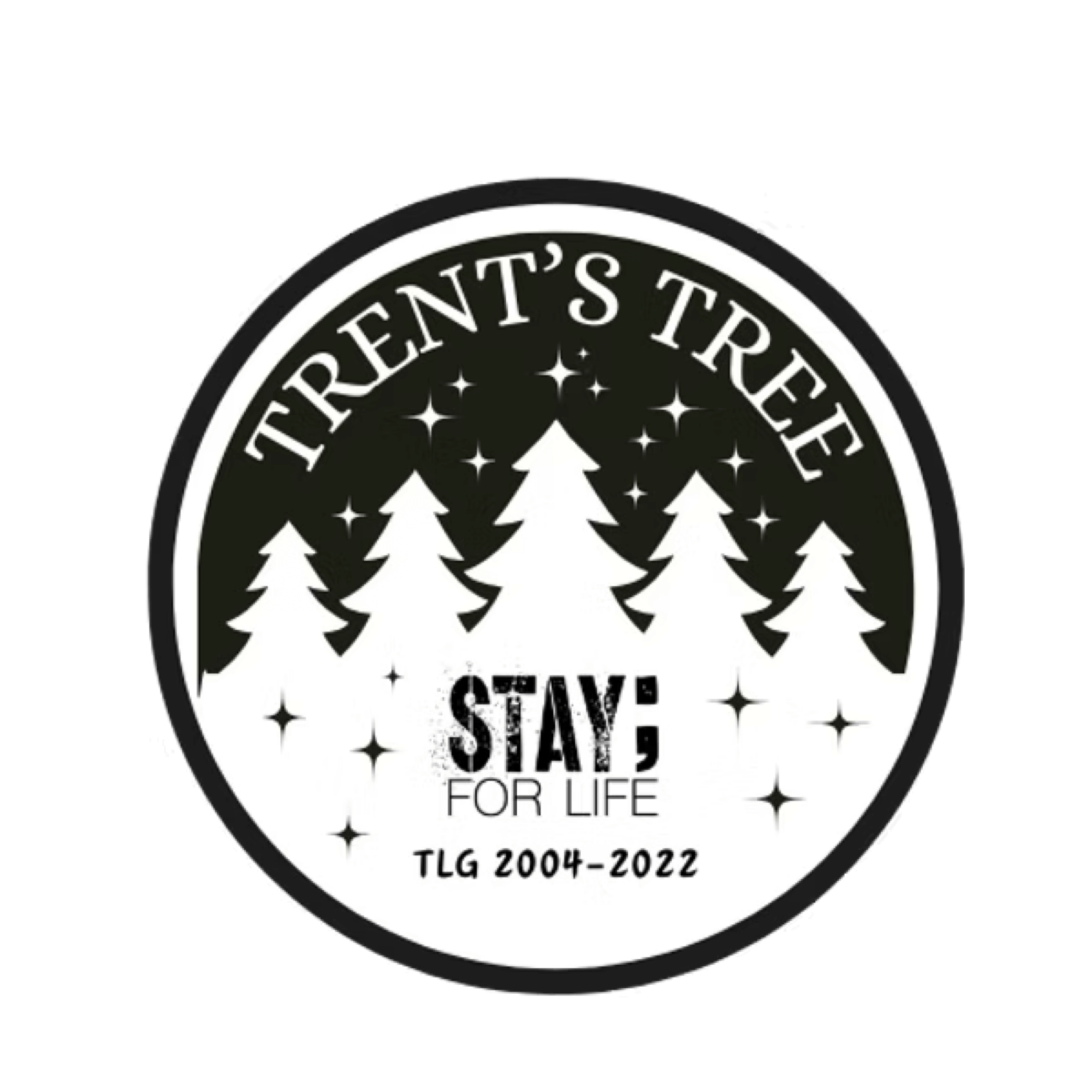 2023 Trent's Tree - Stay; For Life